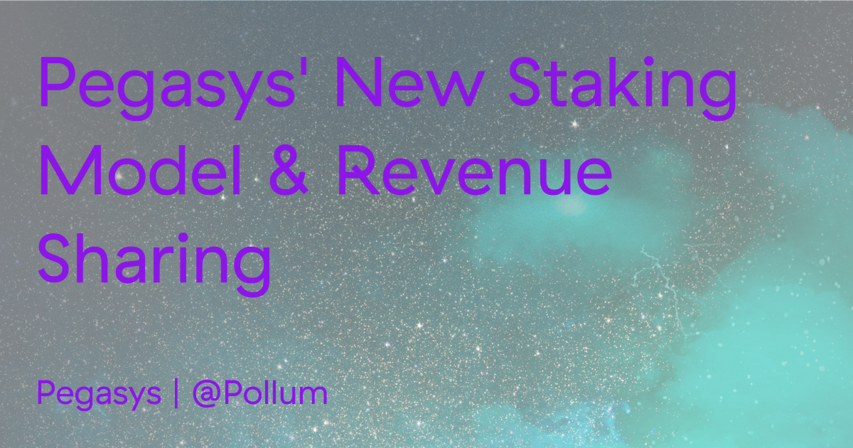 Pegasys | Pegasys' New Staking Model & Revenue Sharing